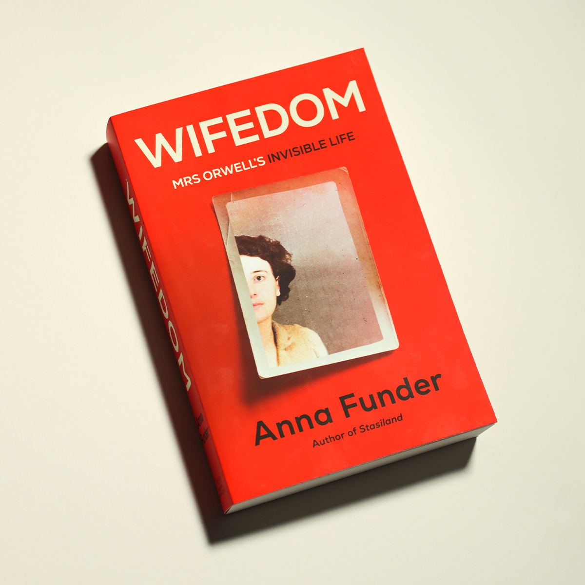 Wifedom : Mrs Orwell's Invisible Life by Anna Funder | Our July Book of the Month ...