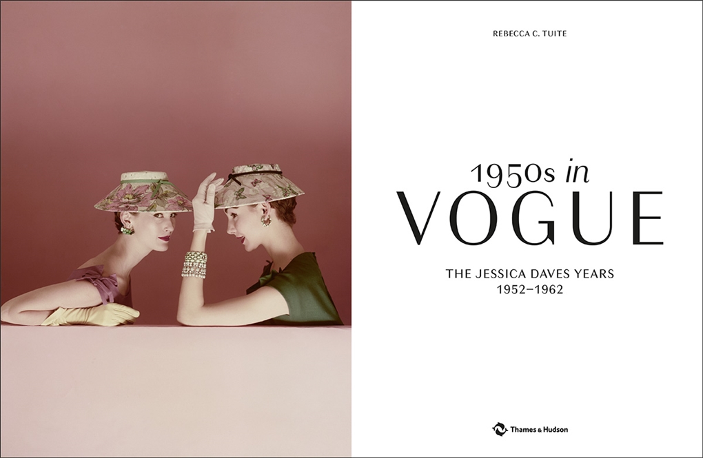 1950s in Vogue, The Jessica Daves Years 1952-1962 by Rebecca C. Tuite ...