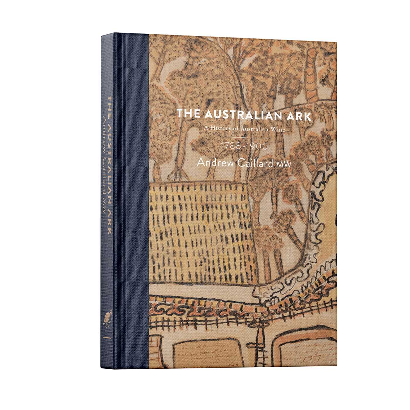 The Australian Ark, The Story of Australian Wine from 1788 to the ...