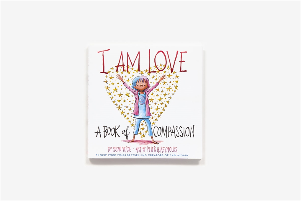 I Am Love : A Book of Compassion, A Book of Compassion by Susan Verde ...