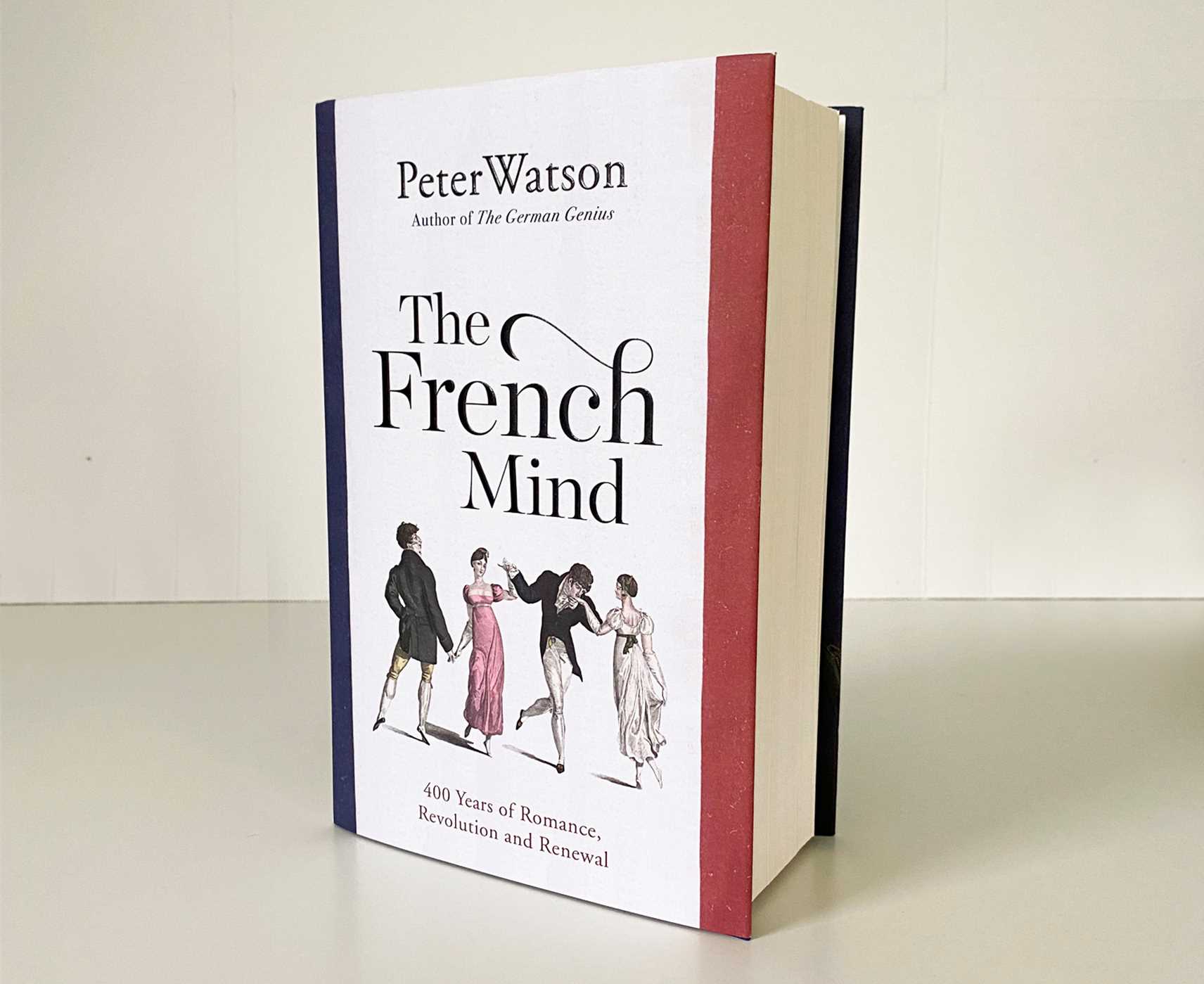 The French Mind by Peter Watson | 400 Years of Romance, Revolution and ...