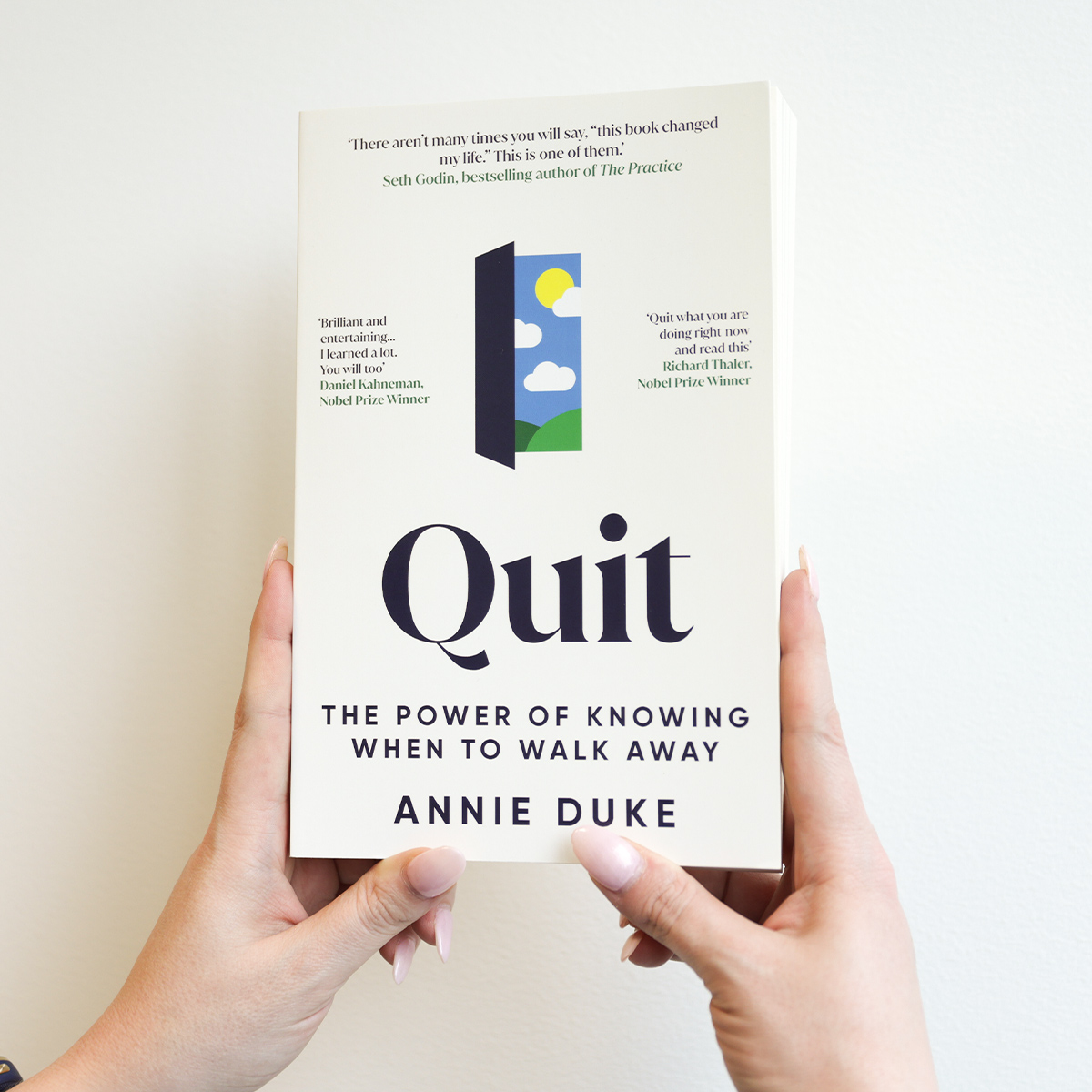 Quit, The Power of Knowing When to Walk Away by Annie Duke ...