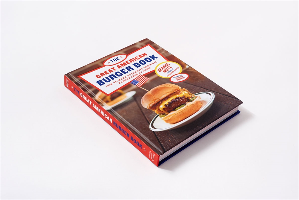 The Great American Burger Book, How to Make Authentic Regional ...