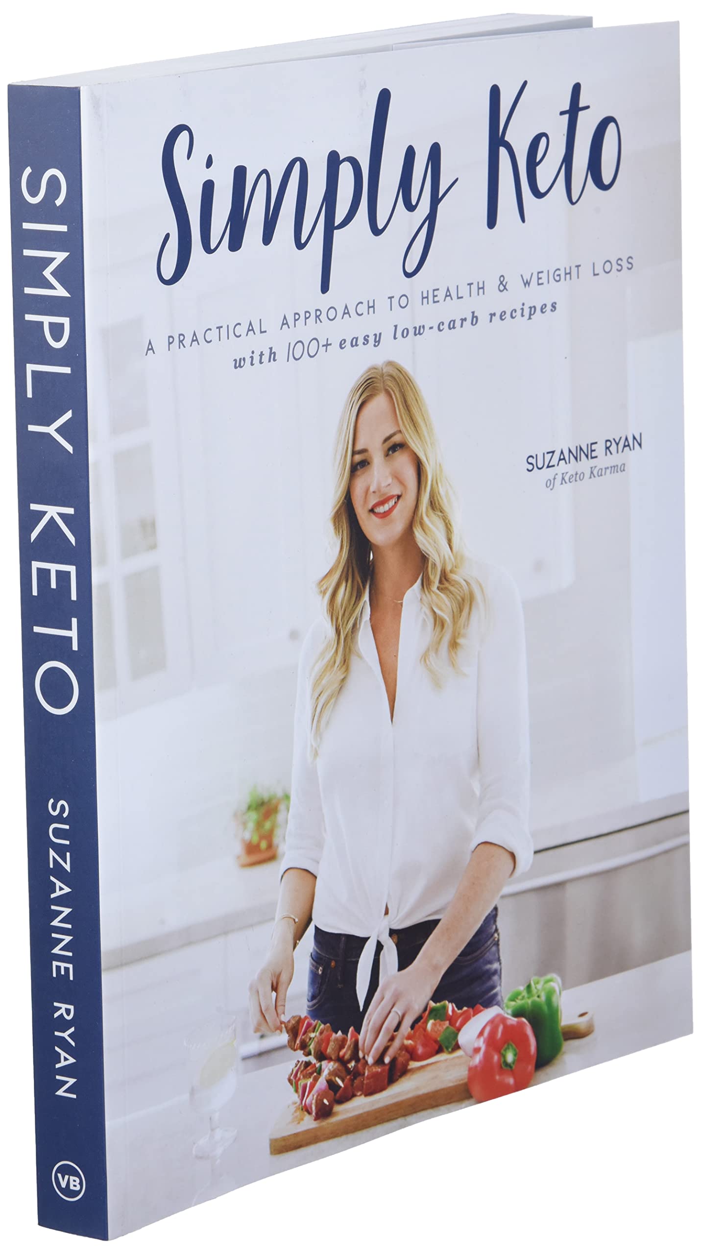 Simply Keto, A Practical Approach to Health & Weight Loss, with 100 ...