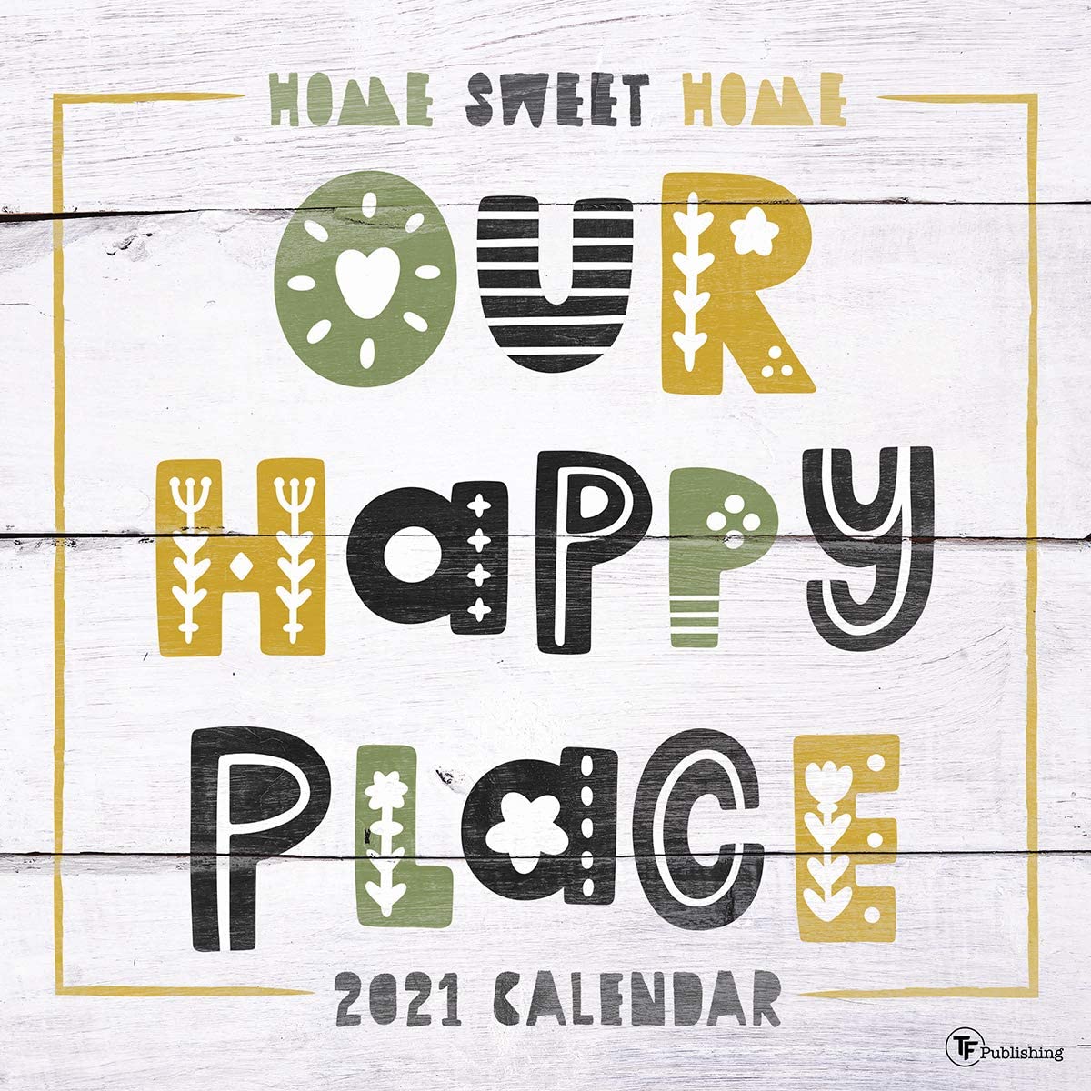Home Sweet Home Farm House - 2021 Wall Calendar by TF Publishing ...