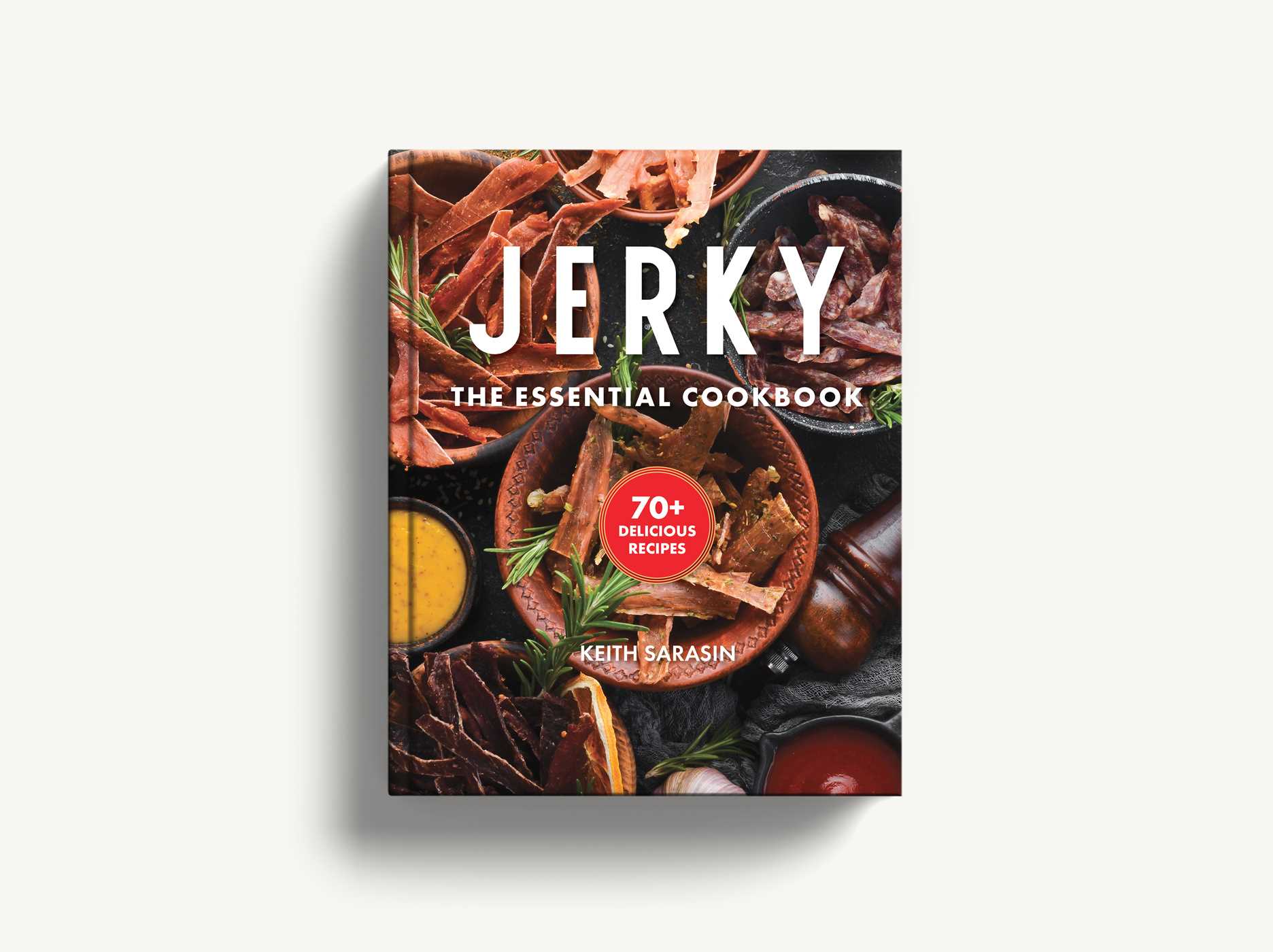 Jerky, The Essential Cookbook with Over 50 Recipes for Drying, Curing ...