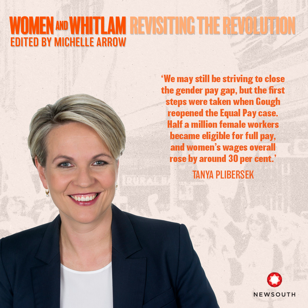 Women and Whitlam, Revisiting the revolution by Michelle Arrow ...