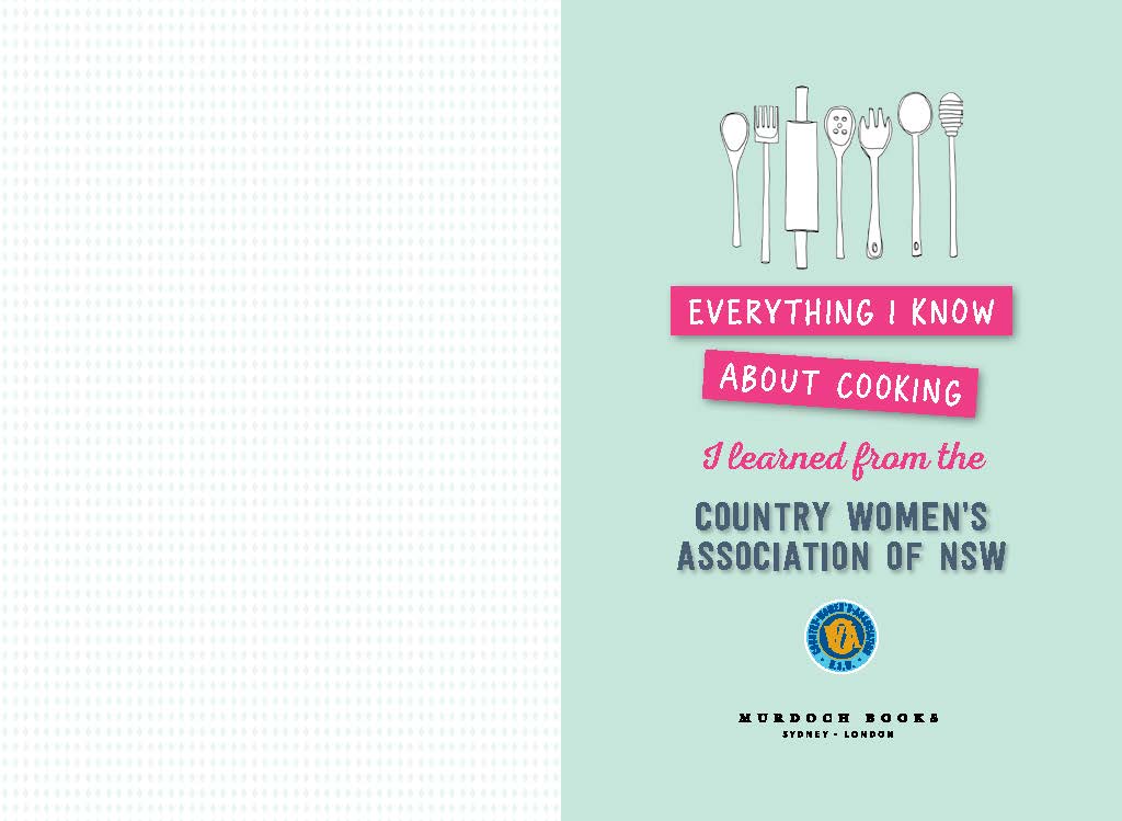 Everything I know about cooking I learned from CWA by Country Women's ...