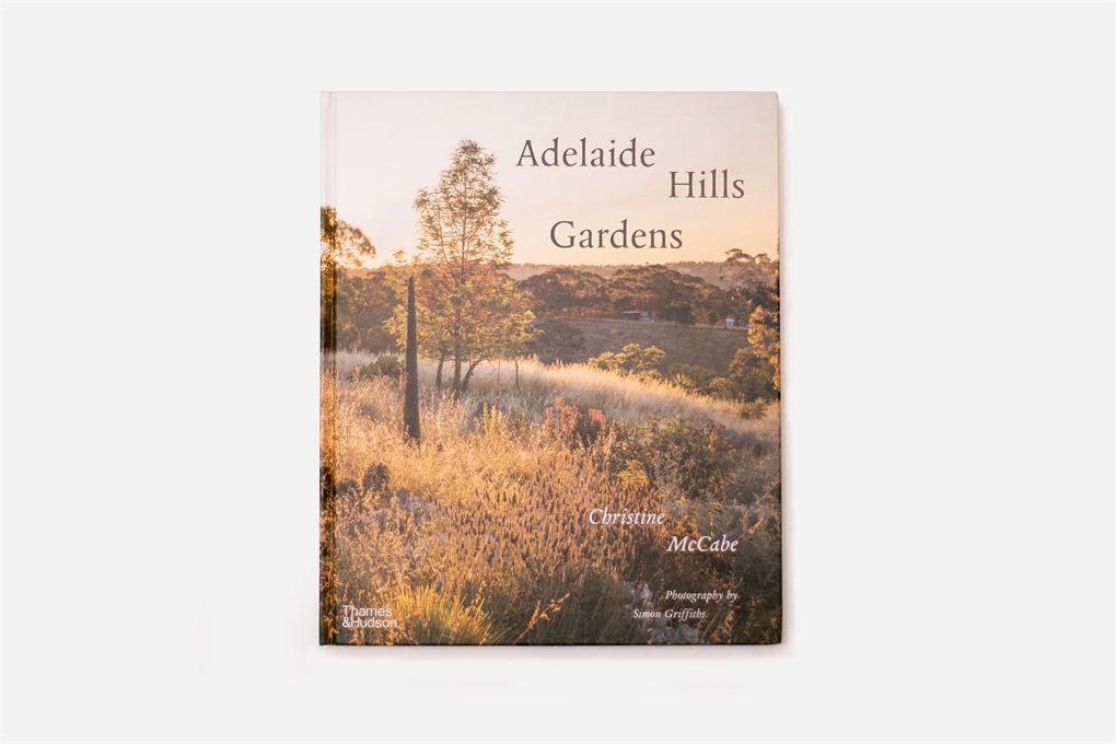 Adelaide Hills Gardens by Christine McCabe | 9781760760601 | Booktopia