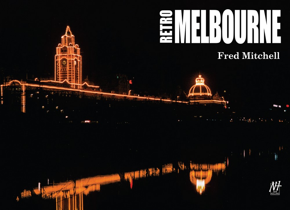 Retro Melbourne by Fred Mitchell | 9781760797744 | Booktopia