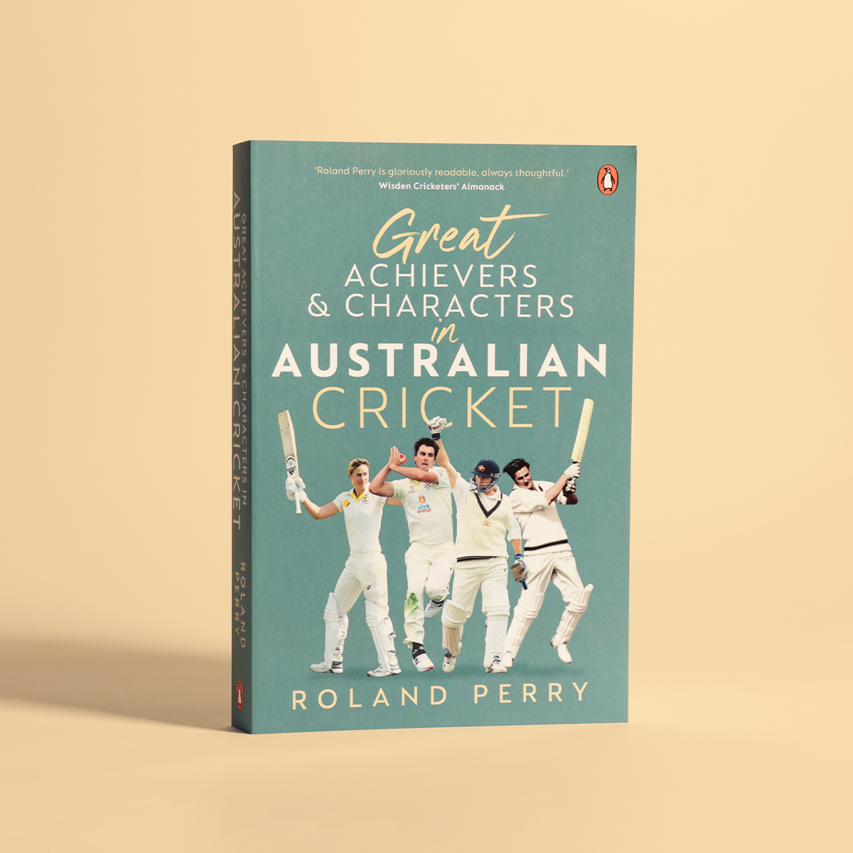 Great Achievers and Characters in Australian Cricket by Roland Perry ...