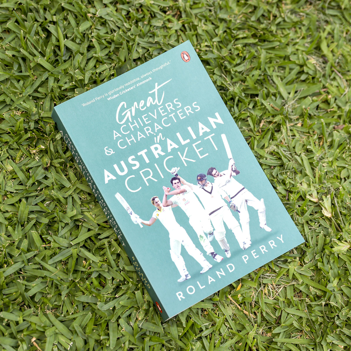 Great Achievers and Characters in Australian Cricket by Roland Perry ...