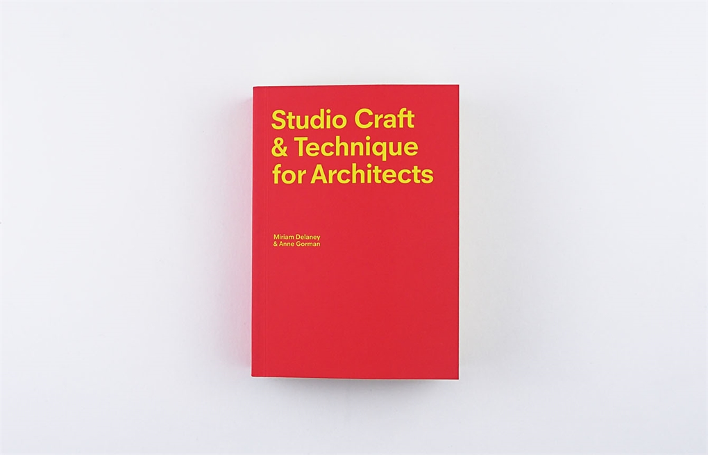 Studio Craft & Technique for Architects by Miriam Delaney ...