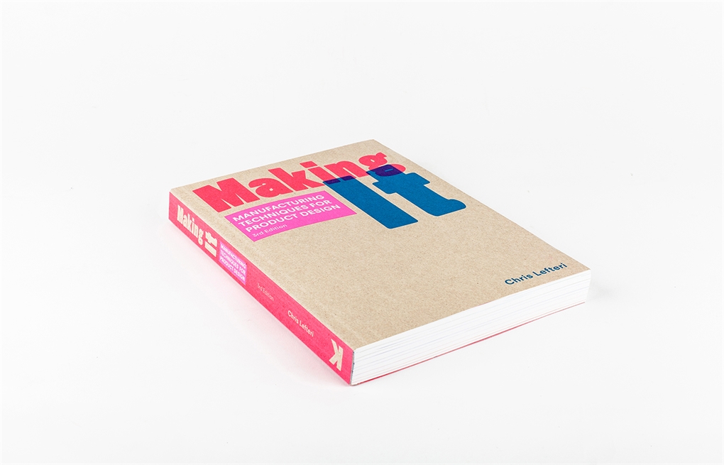 Making It, Third edition, Manufacturing Techniques for Product Design ...