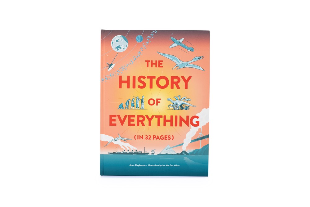 The History of Everything in 32 Pages by Anna Claybourne ...
