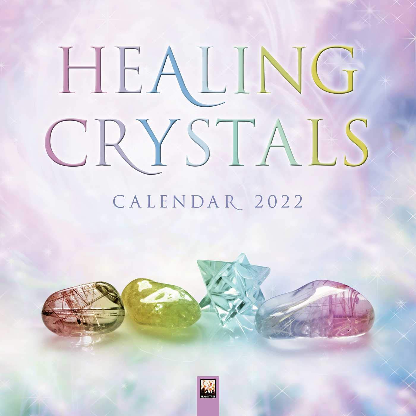 Healing Crystals - 2022 Wall Calendar (Art Calendar) by Flame Tree ...