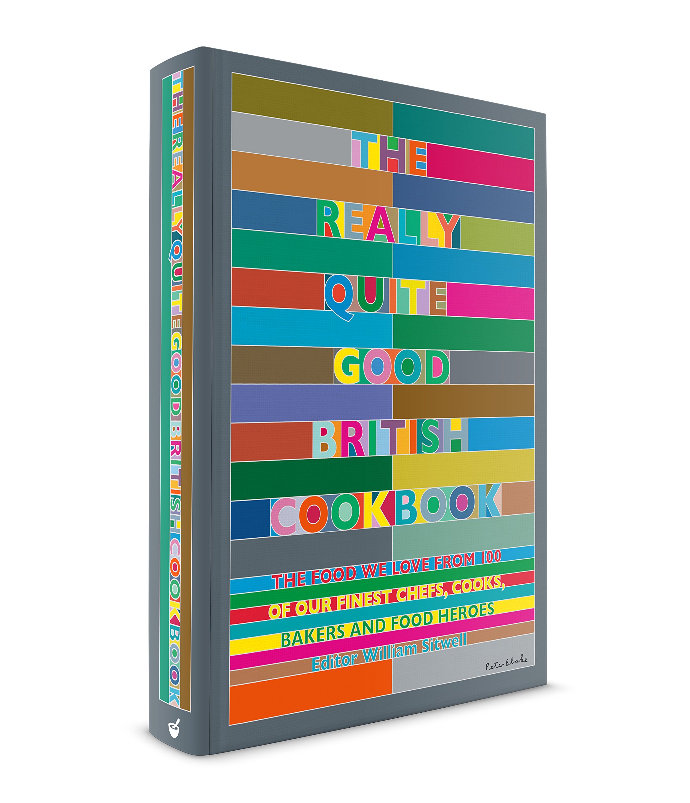 The Really Quite Good British Cookbook, The Food We Love from 100 of ...