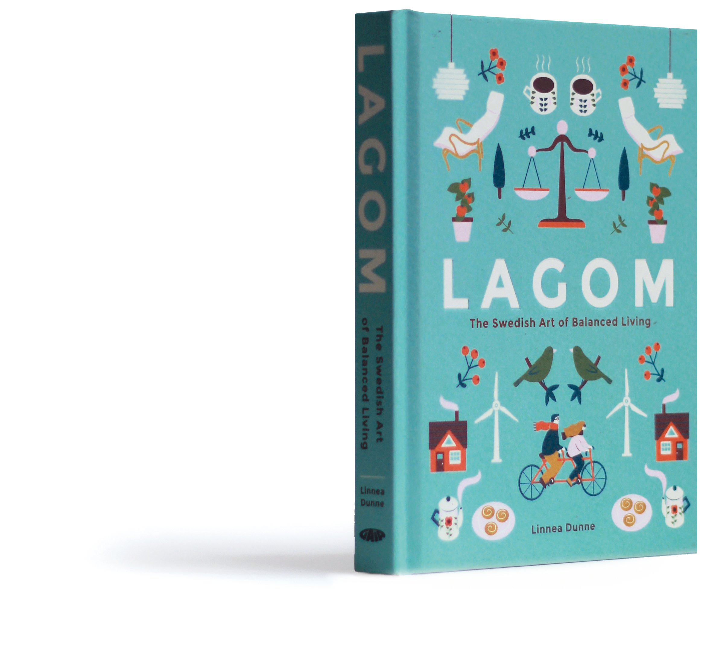 Lagom, The Swedish Art of Balanced Living by Linnea Dunne ...