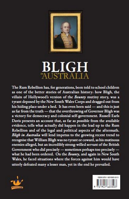 Bligh in Australia, A New Appraisal of William Bligh and the Rum ...