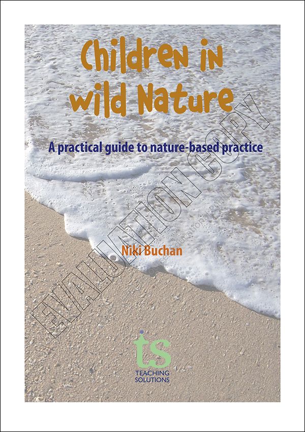 Children in Wild Nature, A practical guide to nature-based practice by ...
