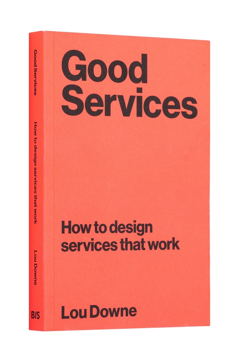 Good Services, How to Design Services that Work by Lou Downe | 9789063695439 | Booktopia
